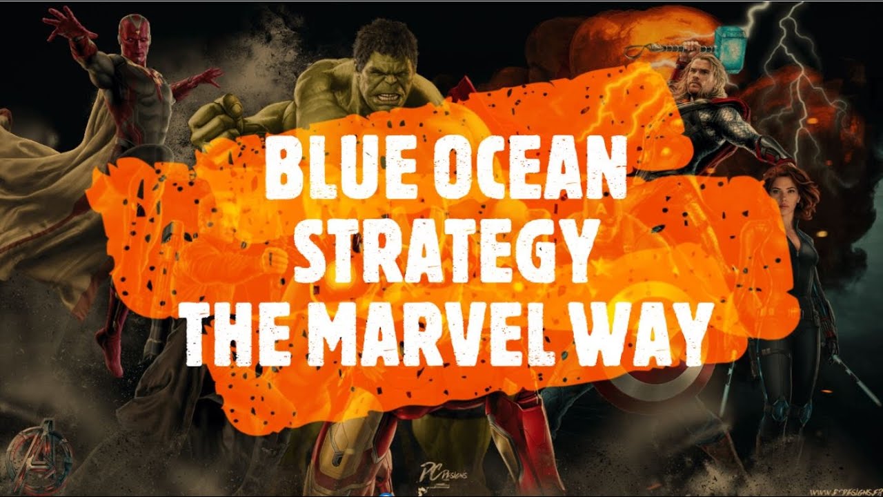 The Marvel Way: Restoring a Blue Ocean Strategy - Marvel Entertainment ...