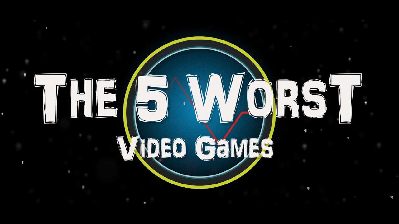 The 5 Worst Video Games - YouTube