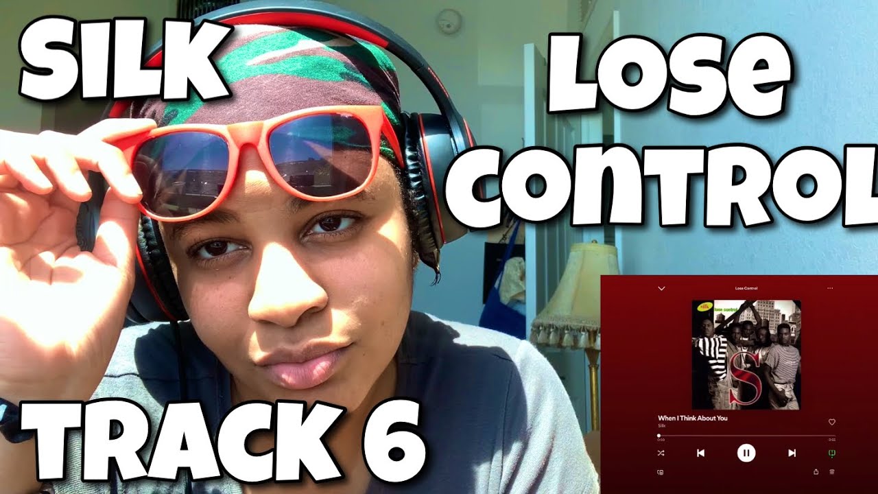 SILK “ LOSE CONTROL ALBUM REACTION “ WHEN I THINK ABOUT YOU “ - YouTube