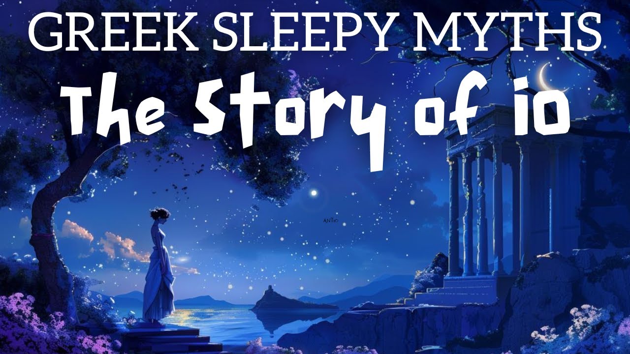 Greek Myth Sleep Stories for Adults - Discover the Story of IO - YouTube