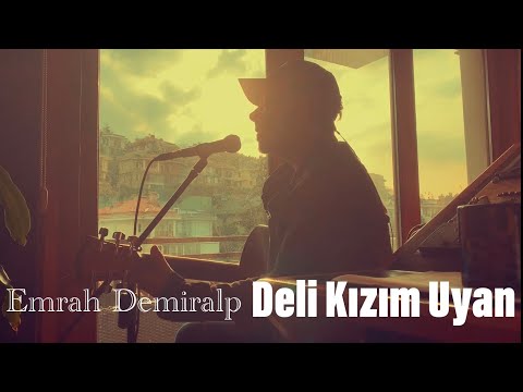 Emrah Demiralp - Deli Kızım Uyan (Şebnem Ferah Cover)