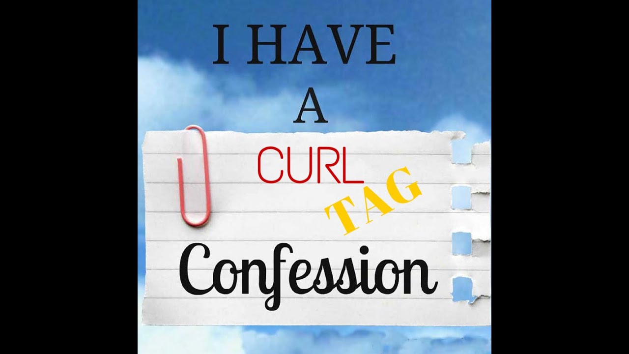 Curl Confession Tag ~ I was tagged by Lovingdeenaturally - YouTube