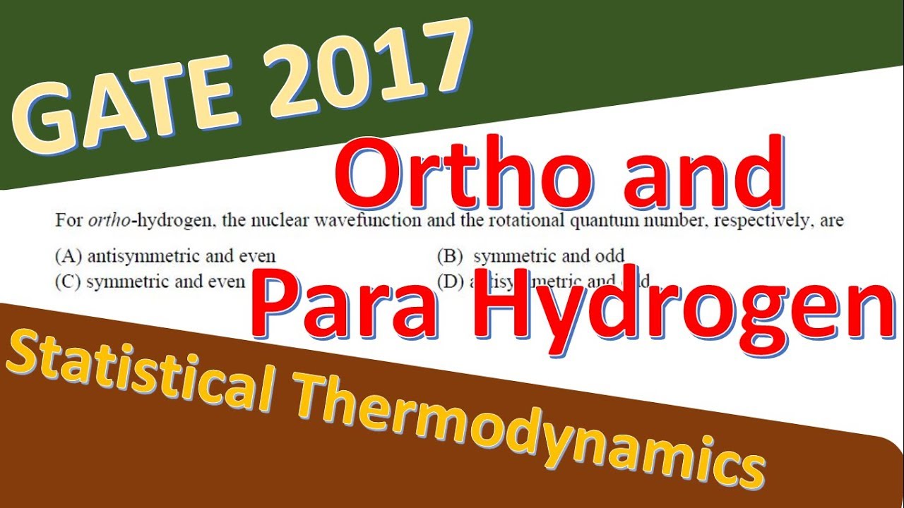 Ortho and Para Hydrogen : GATE 2017 Chemistry - YouTube