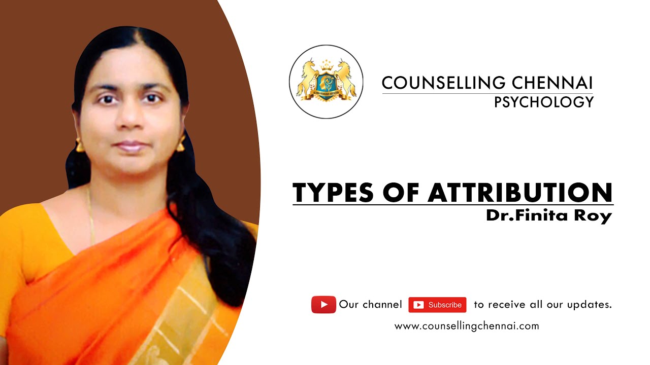 Attribution | Types of Attribution | Counselling Chennai | Psychology ...