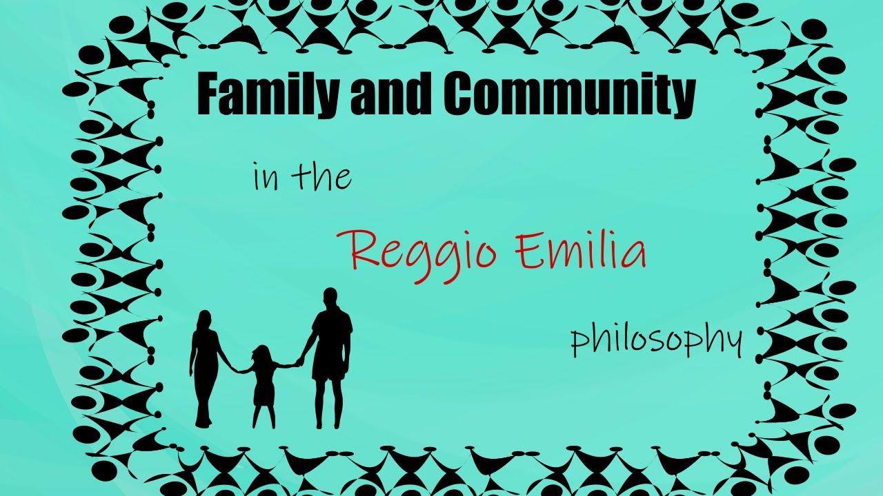 Family and Community: Central Aspects of the Reggio Emilia Philosophy ...