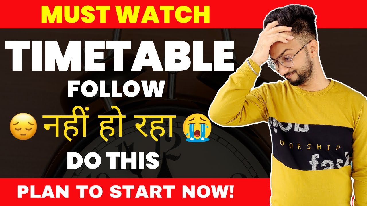 Why You Are Not Able To Follow Your Timetable? | Best Time Table for ...