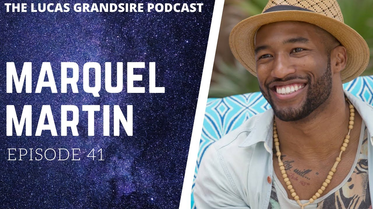 The Lucas Grandsire Podcast Episode 41 - Marquel Martin - YouTube