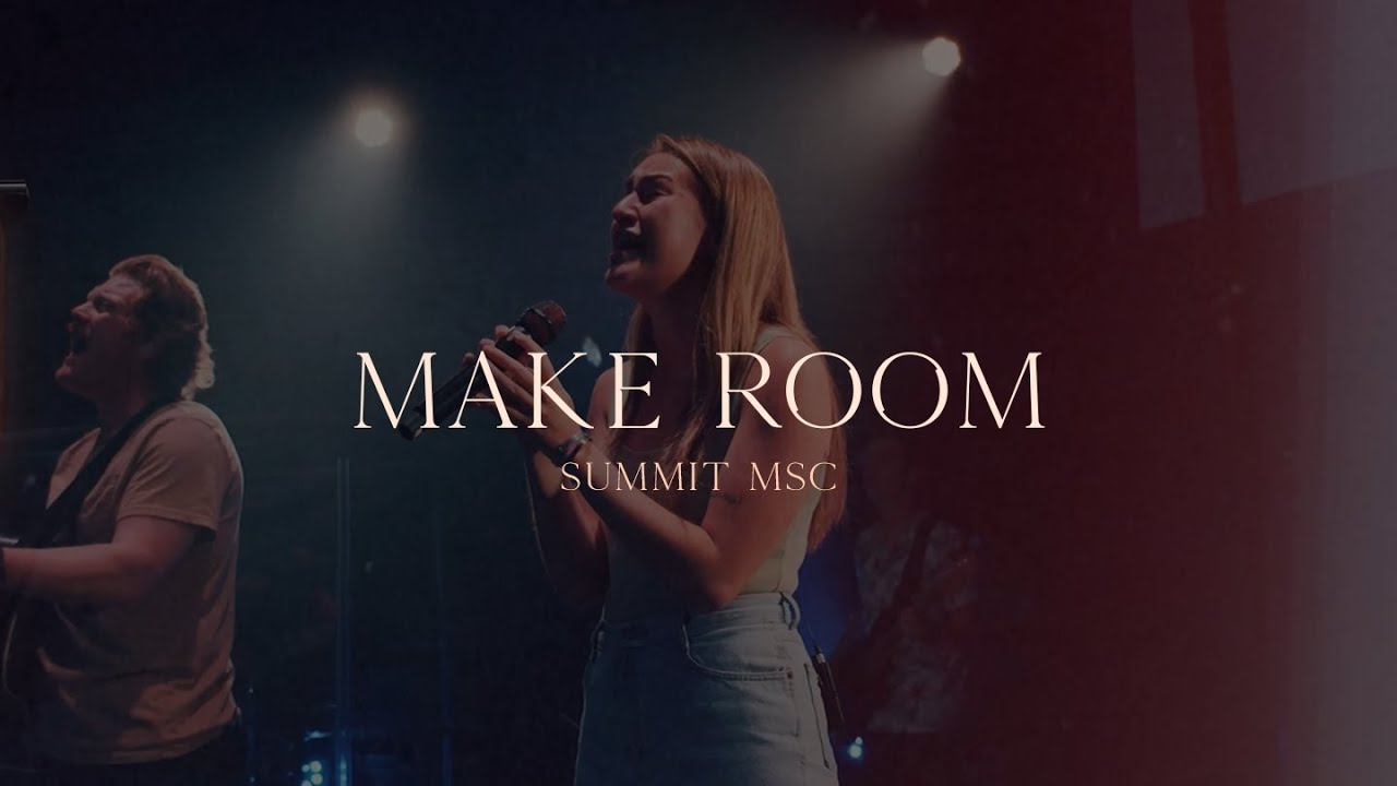 Make Room - Summit MSC - YouTube
