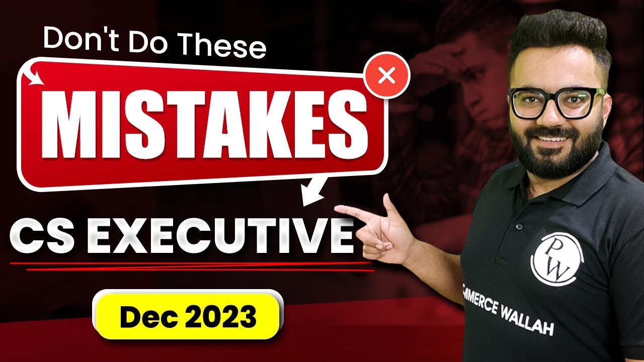 Don't Do These Mistakes CS Executive 2023 | CS Wallah by PW - YouTube
