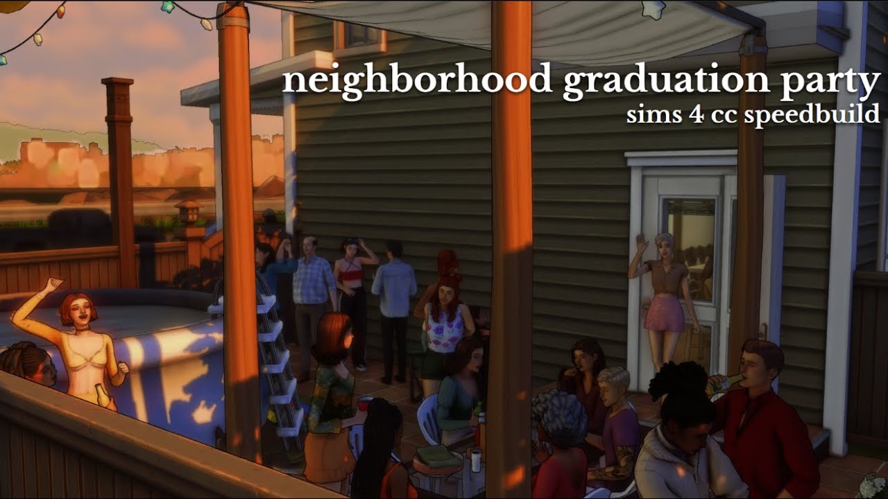 neighborhood graduation party || sims 4 speedbuild with cc - YouTube