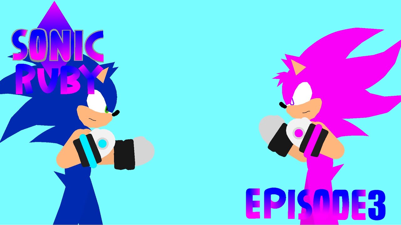 Sonic: Ruby Episode 3 (HypErChÆrgED) - YouTube