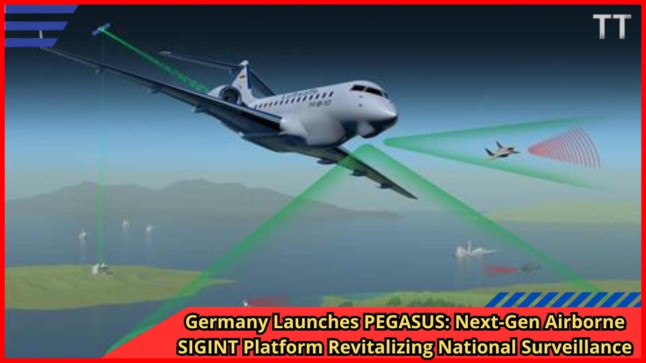Germany Launches PEGASUS Next Gen Airborne SIGINT Platform Revitalizing ...