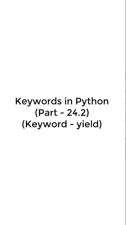 How To Implement Keyword Yield In Python Part 2 Pythonshot Shorts Python3 Keywords 0806