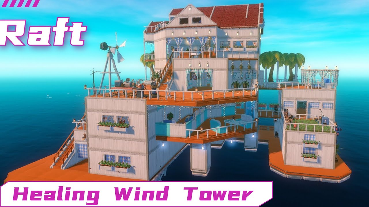 【木筏求生】新手友好的治愈风小楼~RAFT建筑/Healing Wind Tower - YouTube
