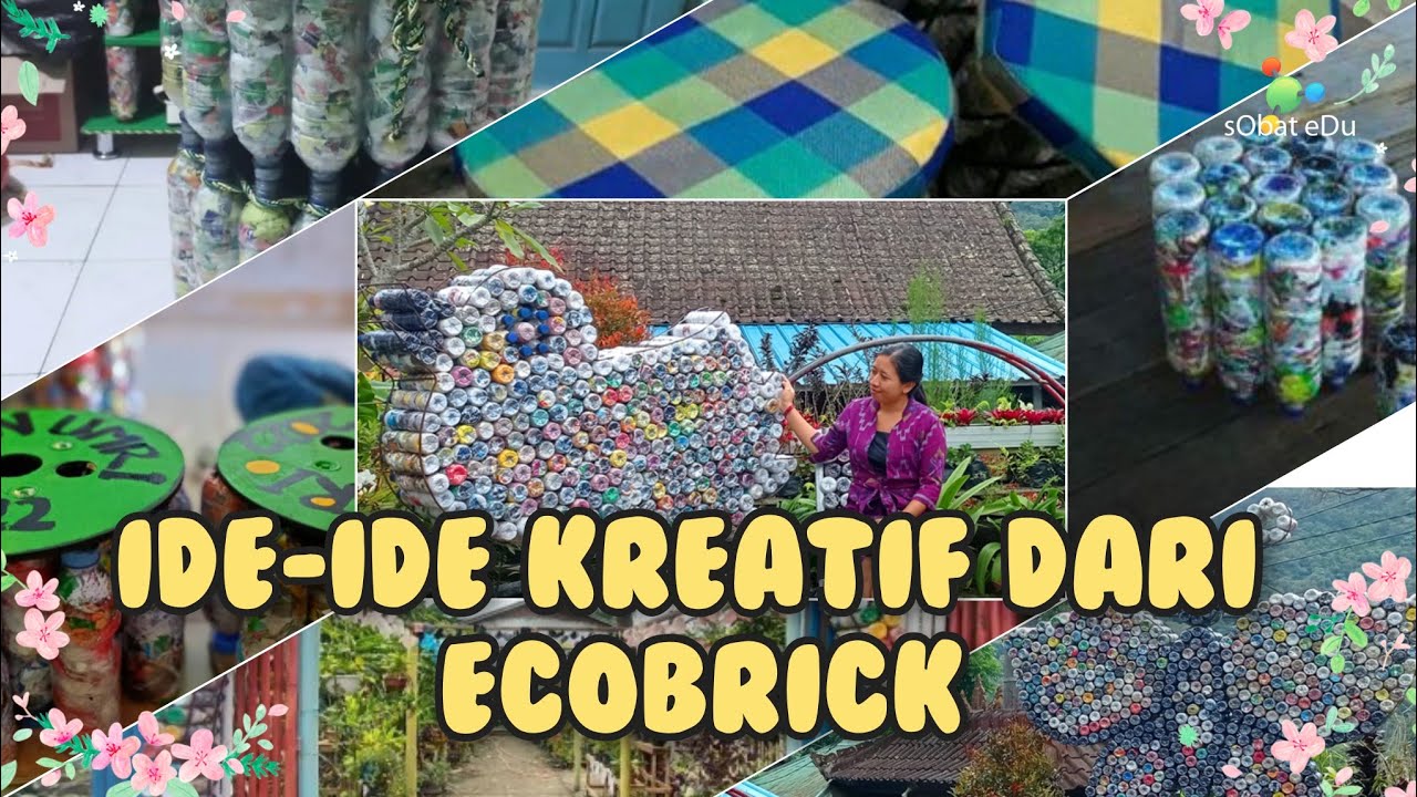IDE-IDE KREATIF ECOBRICK : Gaya Hidup Berkelanjutan (Sampahku ...