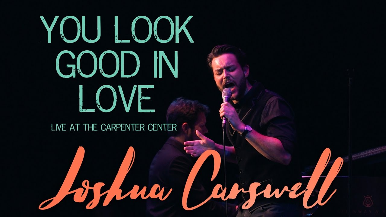 You Look Good In Love - Joshua Carswell - YouTube