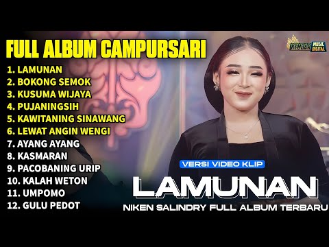 FULL ALBUM CAMPURSARI NIKEN SALINDRY LAGU TRENDING TERBARU - LAMUNAN - BOKONG SEMOK - KUSUMA WIJAYA