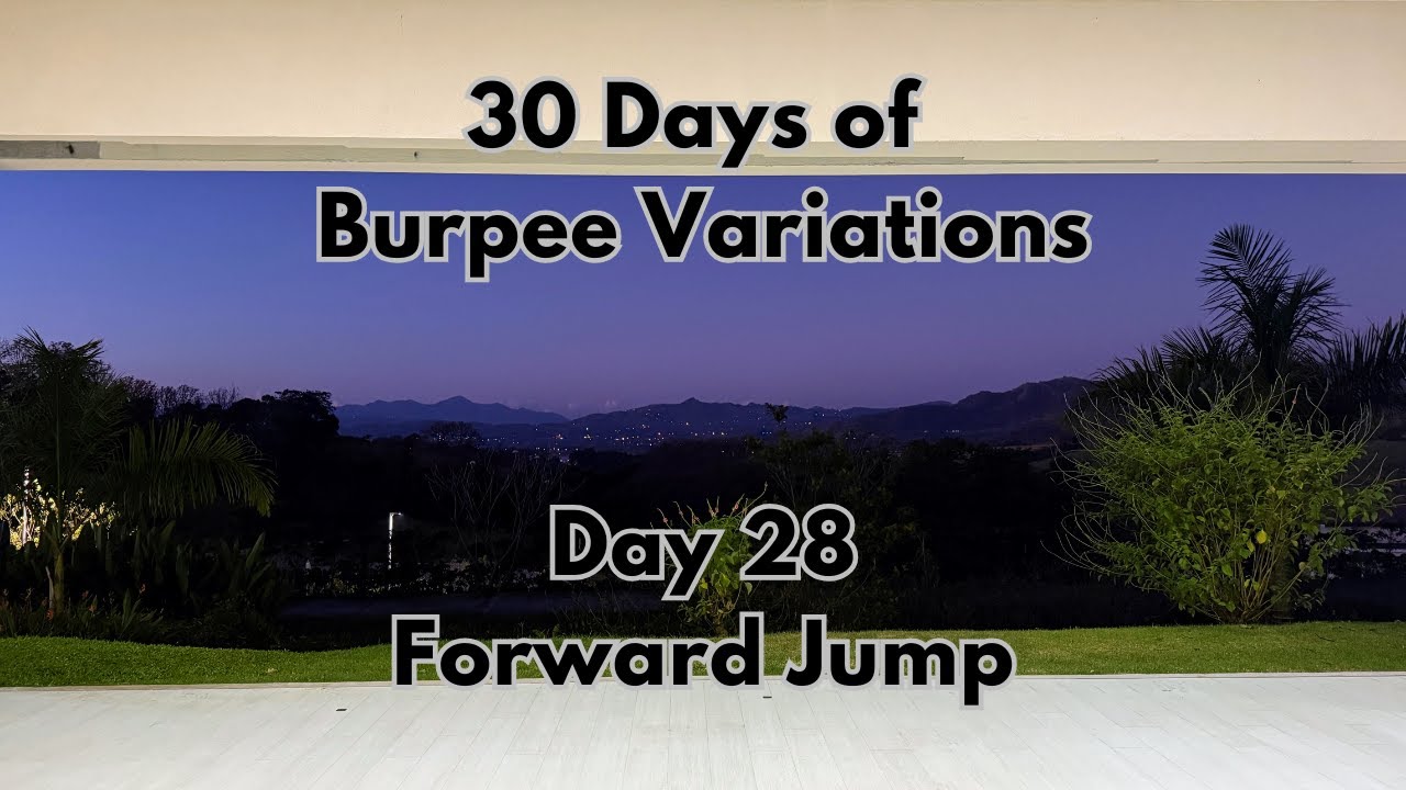Day 28 - 30 Days of Burpee Variations - Forward Jump Burpee - YouTube