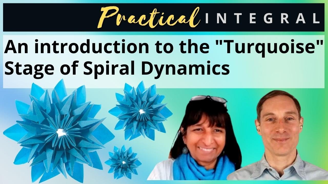 Introduction to Spiral Dynamics "Turquoise" Stage ("Turquoise" in ...