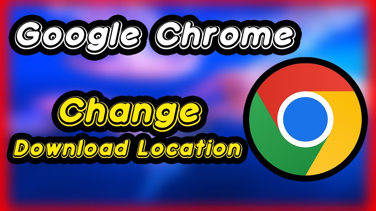 Change Default Download Location: Google Chrome - YouTube
