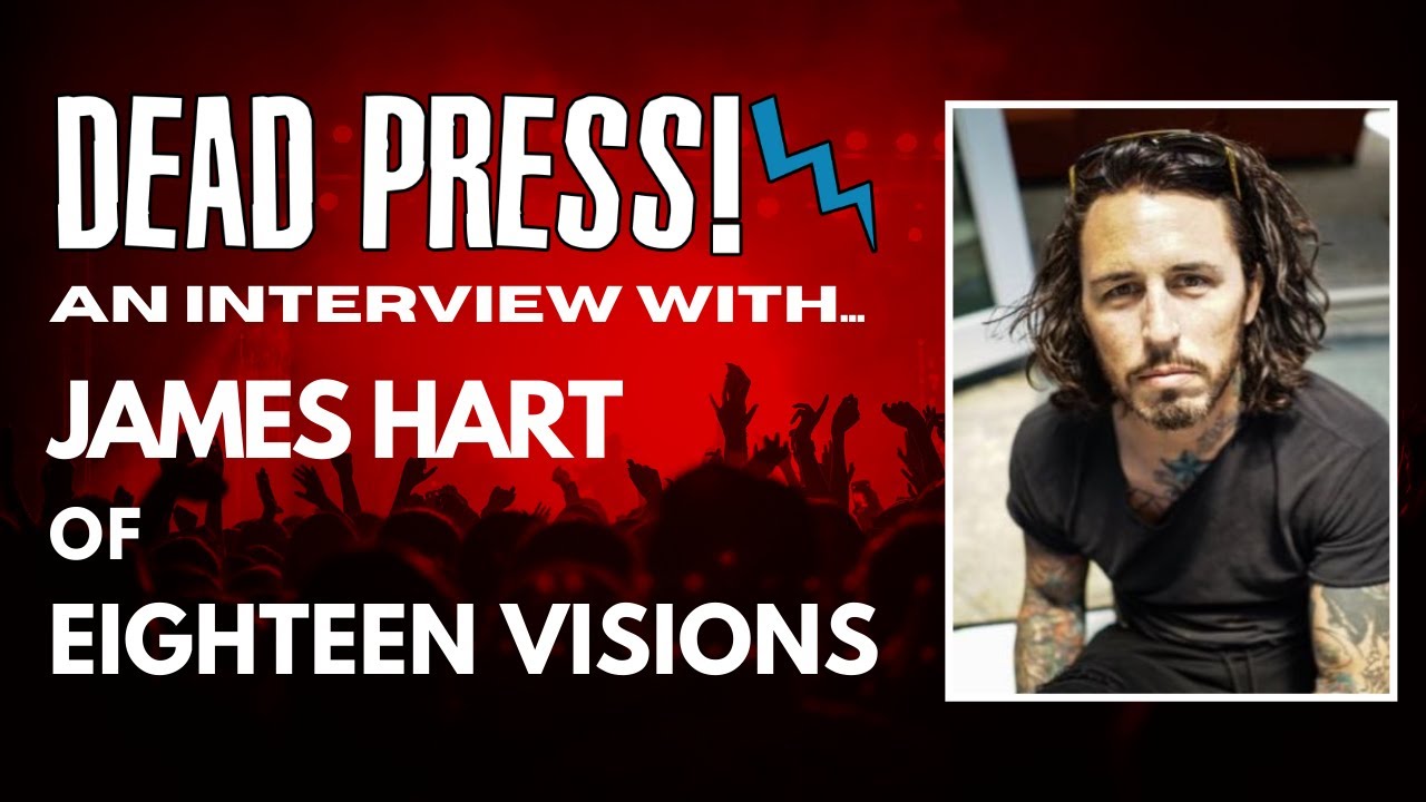 Eighteen Visions interview with James Hart (2020) | DEAD PRESS! - YouTube