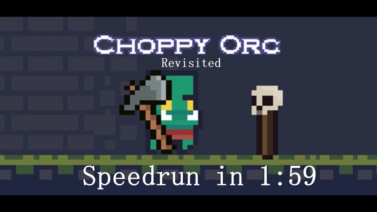 Choppy Orc Speedrun in [1:59] - YouTube