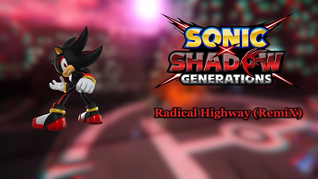 Sonic X Shadow Generations Radical Highway (Remix) "Music Video" - YouTube