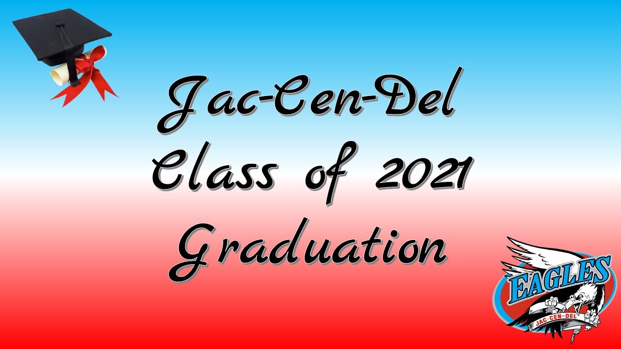 Jac-Cen-Del Class of 2021 Graduation - YouTube