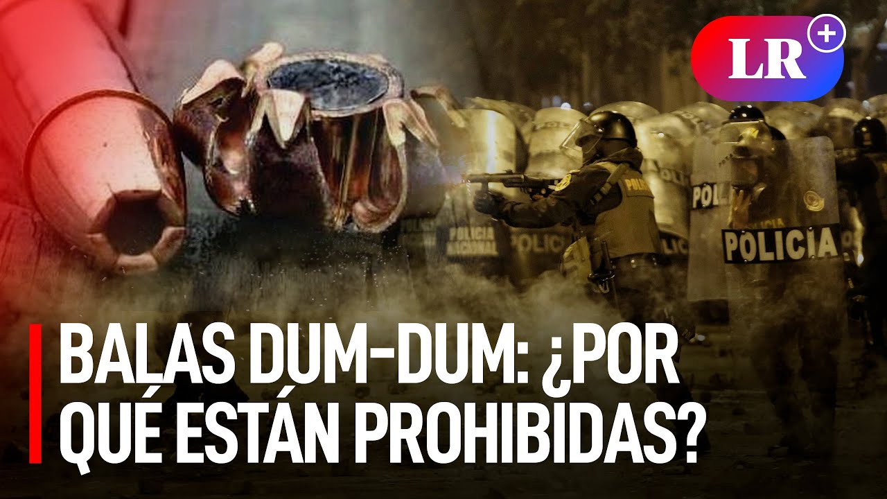 Protestas en PERÚ: ¿Qué son las balas DUM-DUM y por qué están ...