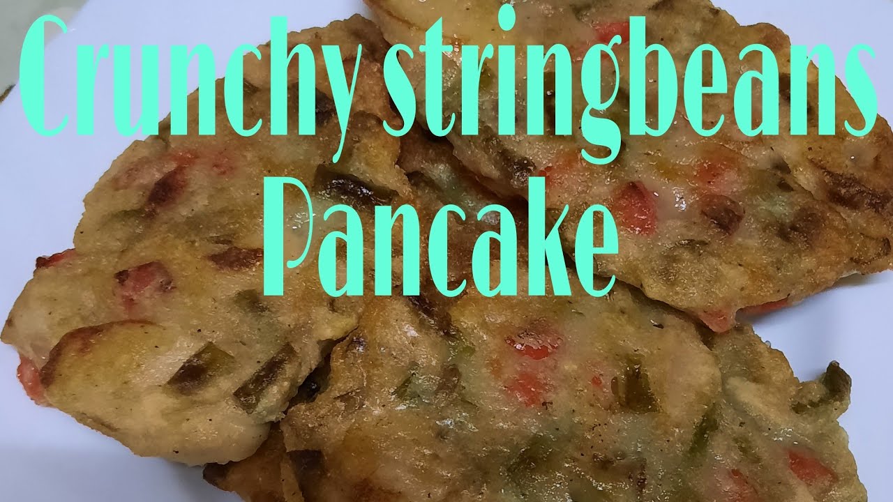 How to cooked stringbeans pancake easy and crunchy - YouTube