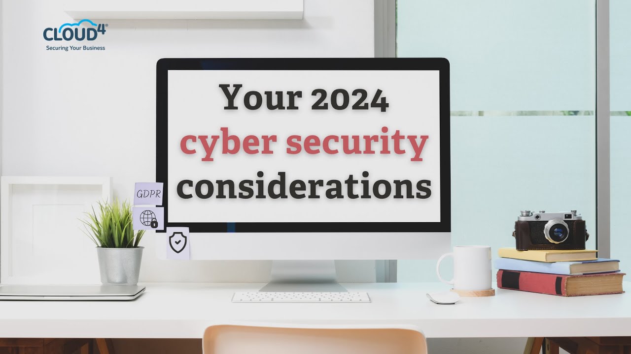 Your 2024 cyber security considerations - YouTube