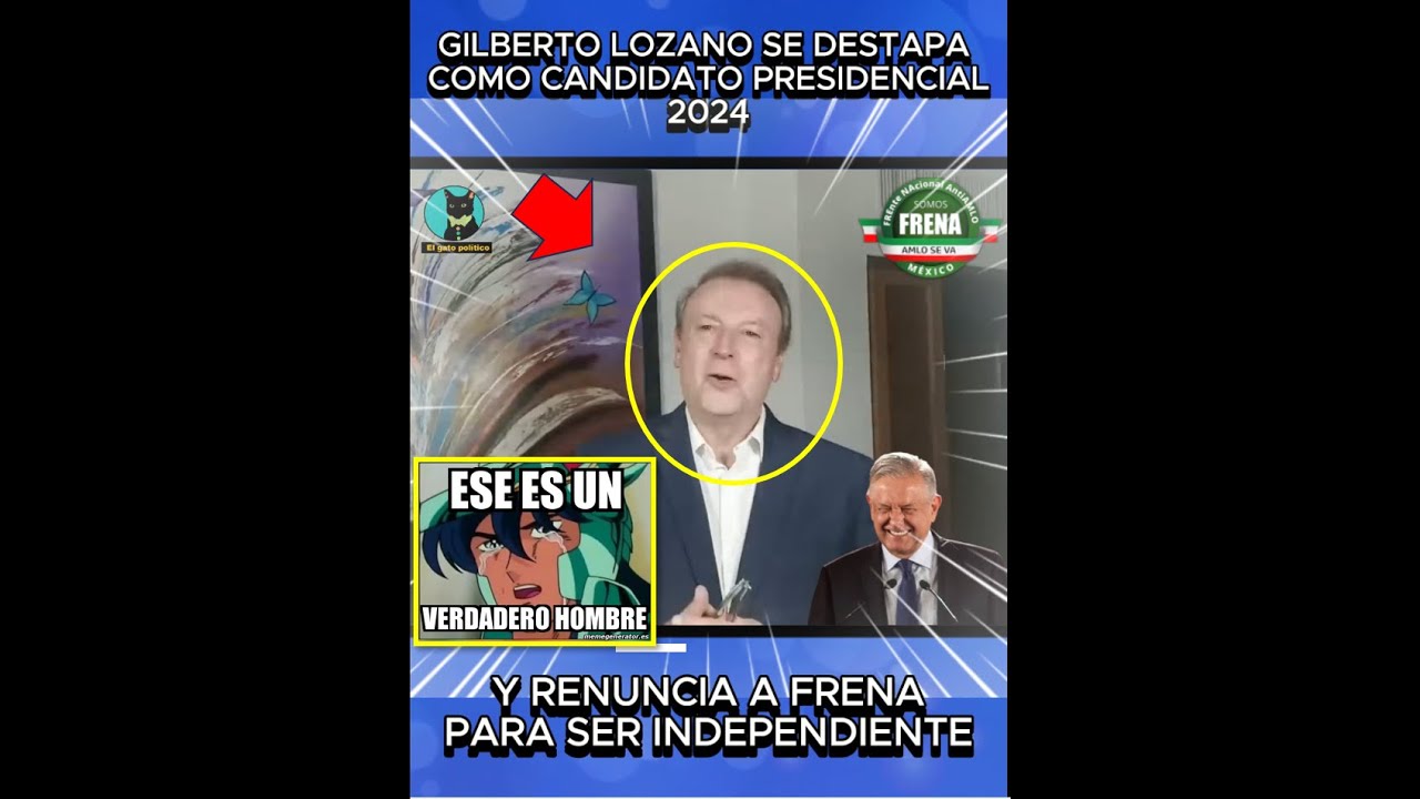 GILBERTO LOZANO RENUNCIA A FRENA PARA SER INDEPENDIENTE 2024 - YouTube