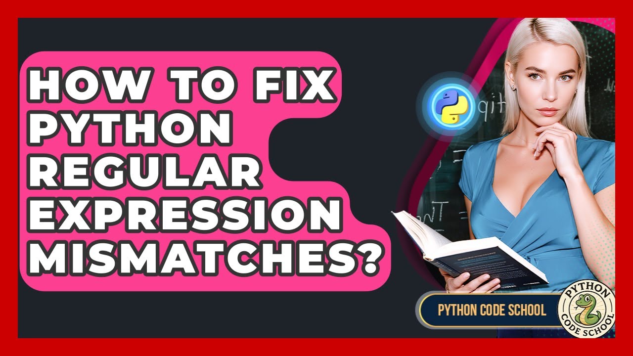 How To Fix Python Regular Expression Mismatches? - Python Code School - YouTube