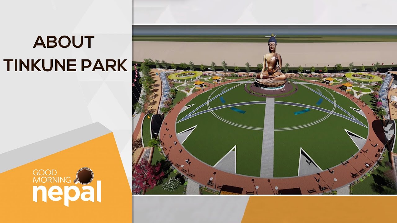About Tinkune Park | Good Morning Nepal - 25 November 2020 - YouTube