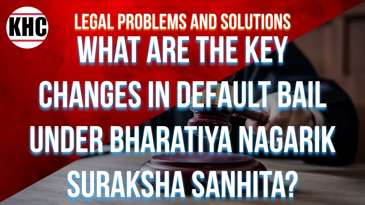 What Are the Key Changes in Default Bail Under Bharatiya Nagarik Suraksha Sanhita? - YouTube