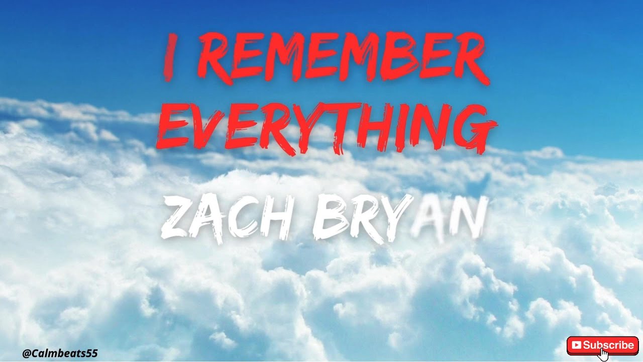 I Remember Everything ( Lyrics ) - YouTube