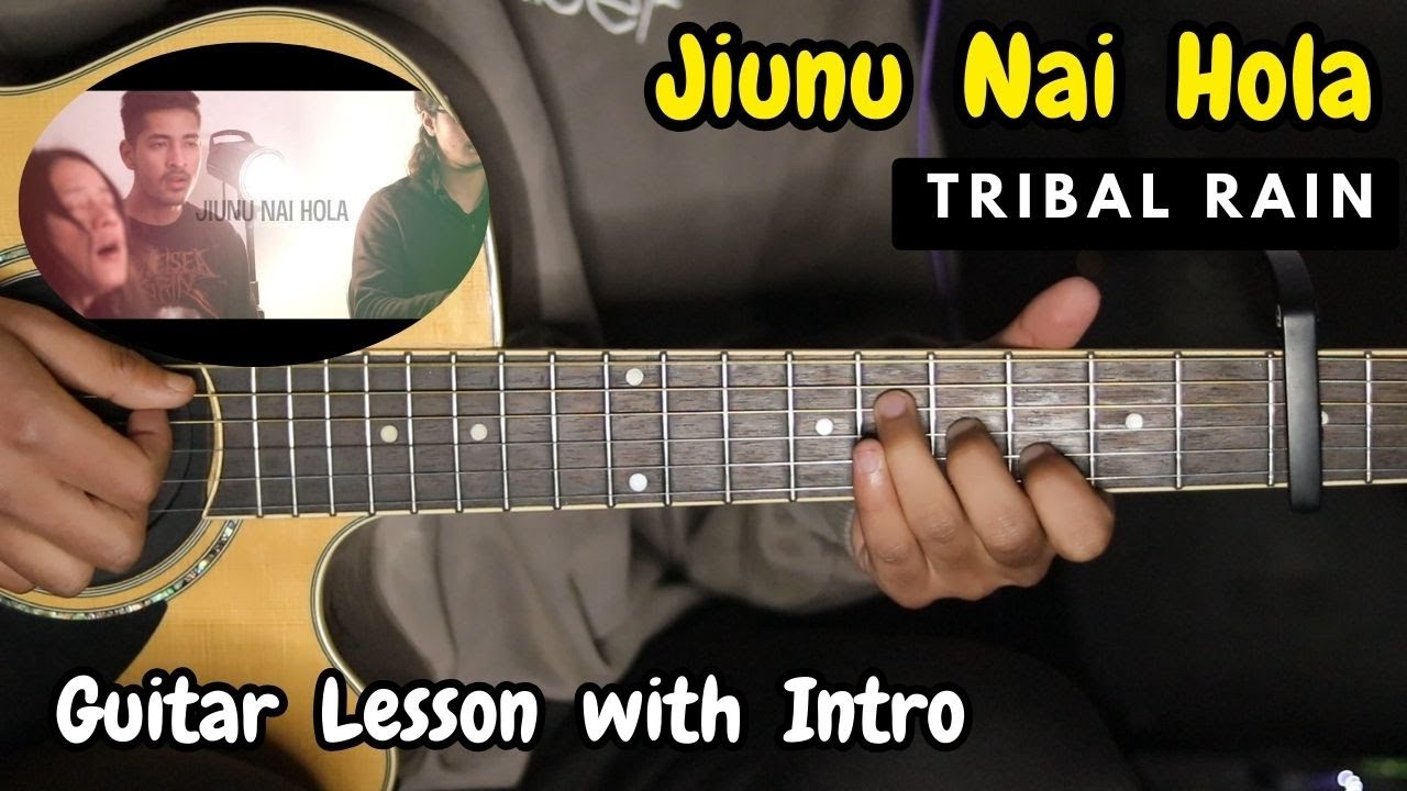 Jiunu Nai Hola - Tribal Rain | Guitar Lesson | Intro & Plucking - YouTube
