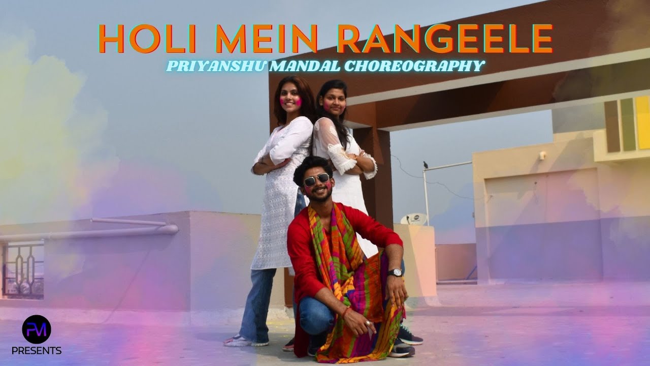 Holi Mein Rangeele || Priyanshu Mandal Dance Choreography || Holi Special - YouTube