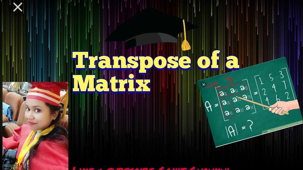 Transpose of a matrix, symmetric matrix , skew symmetric matrix ...