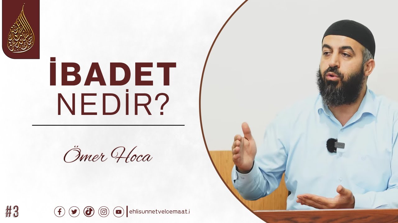 İbadet Nedir? | Önemi Ve Fazileti | ÖMER HOCA - YouTube