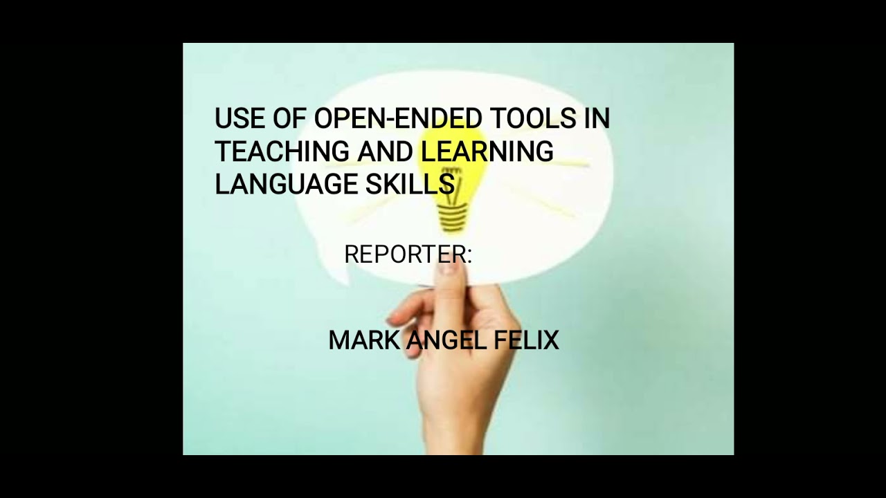 Use of open-ended Tools in teaching and learning language skills report ...