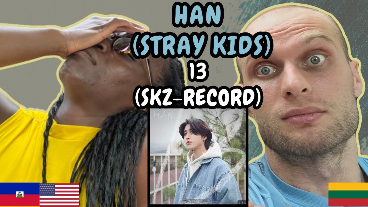 REACTION TO HAN of Stray Kids (스트레이 키즈) - 13 (SKZ RECORD) | FIRST TIME ...