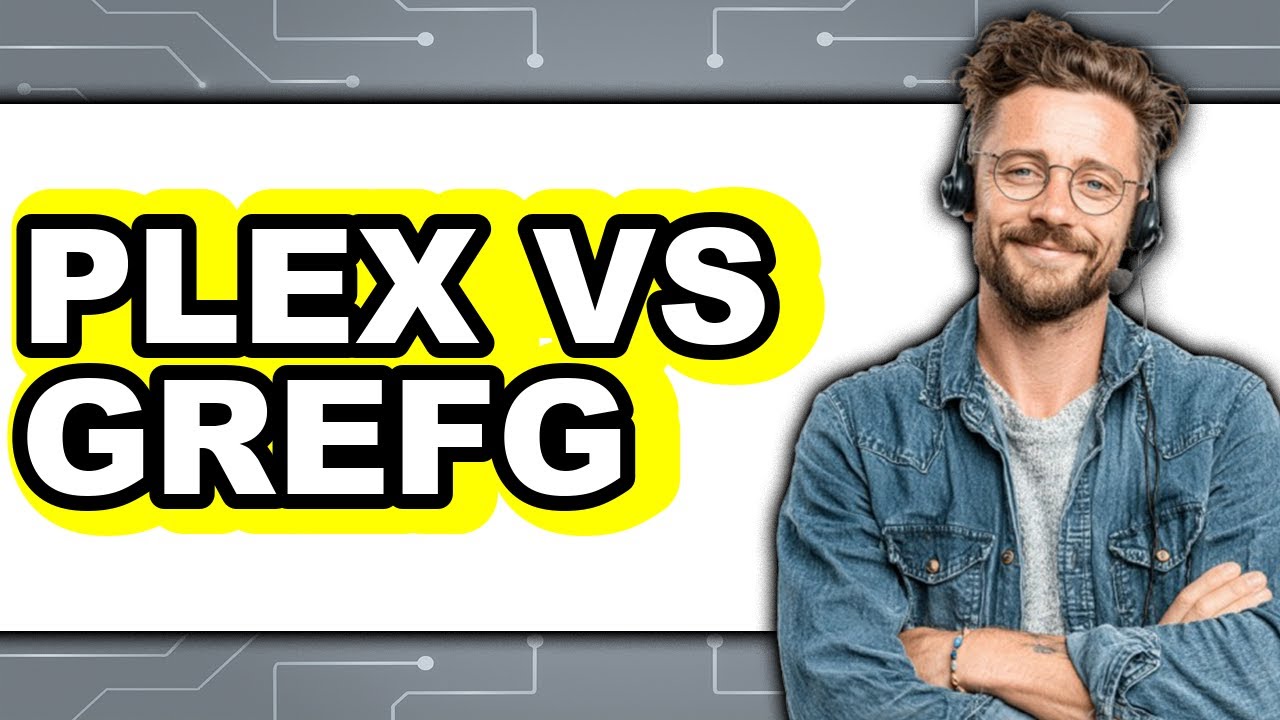 Plex Vs Grefg - 2025 Comparison - YouTube