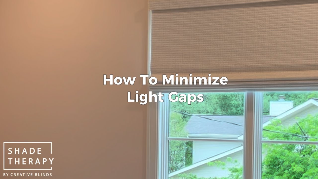 How To Minimize Light Gaps with #ShadeTherapy by #CreativeBlinds - YouTube