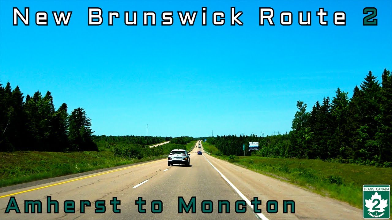 New Brunswick Route 2 WB - Amherst (Nova Scotia) to Moncton - YouTube