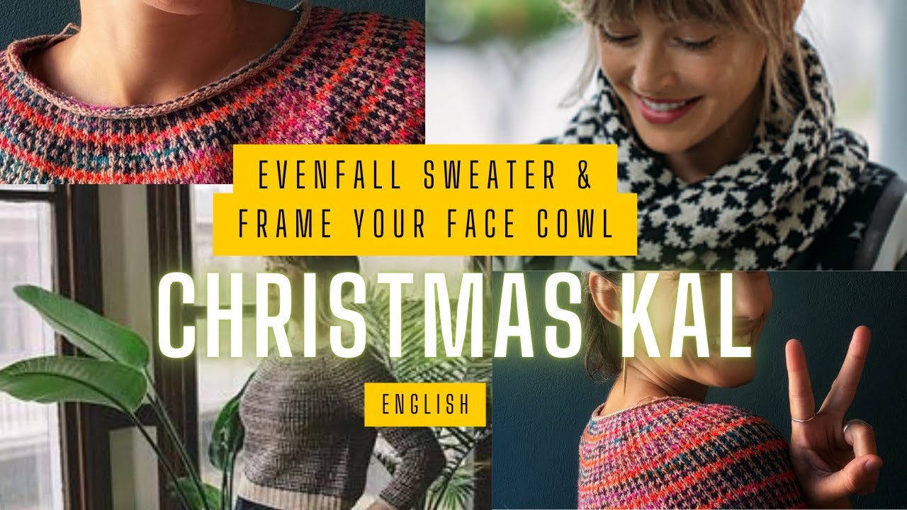 Christmas KAL - Evenfall sweater & Frame Your Face cowl - Eng - YouTube