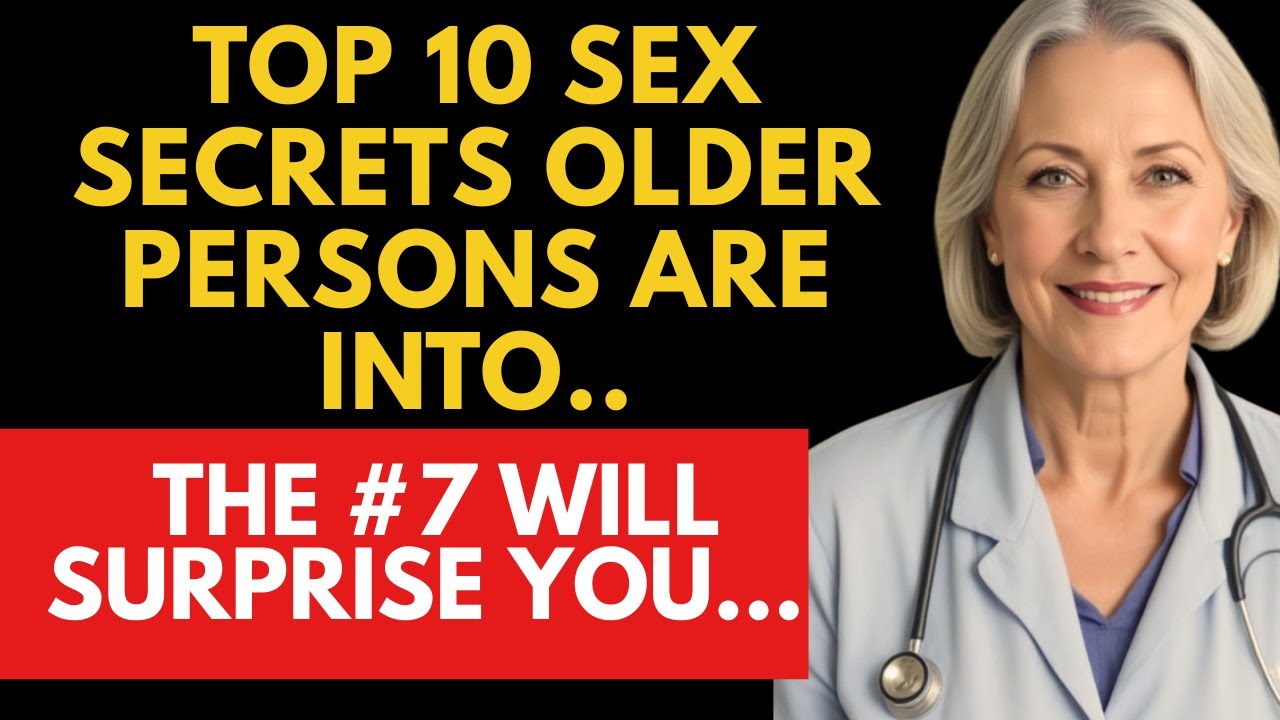 The top 10 sexual and intimate activities SENIORS are into.... - YouTube