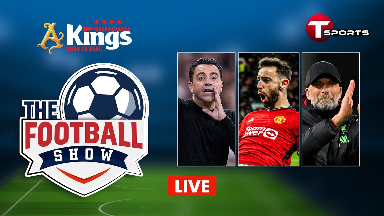 LIVE | The Football Show | Talk Show | Football | Football Analyst | T ...