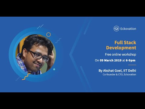 Full Stack Development Tutorial | MERN, Node, ReactJS | Akshat Goel | Eckovation - YouTube