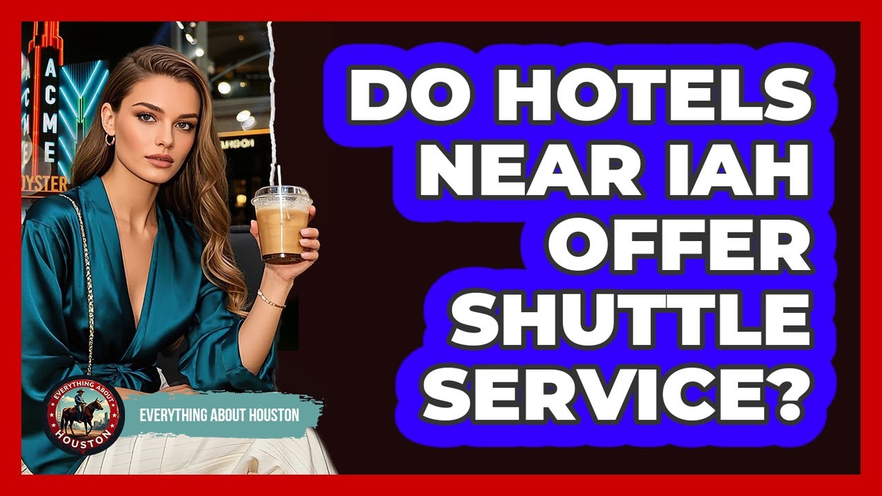Do Hotels Near IAH Offer Shuttle Service? - YouTube